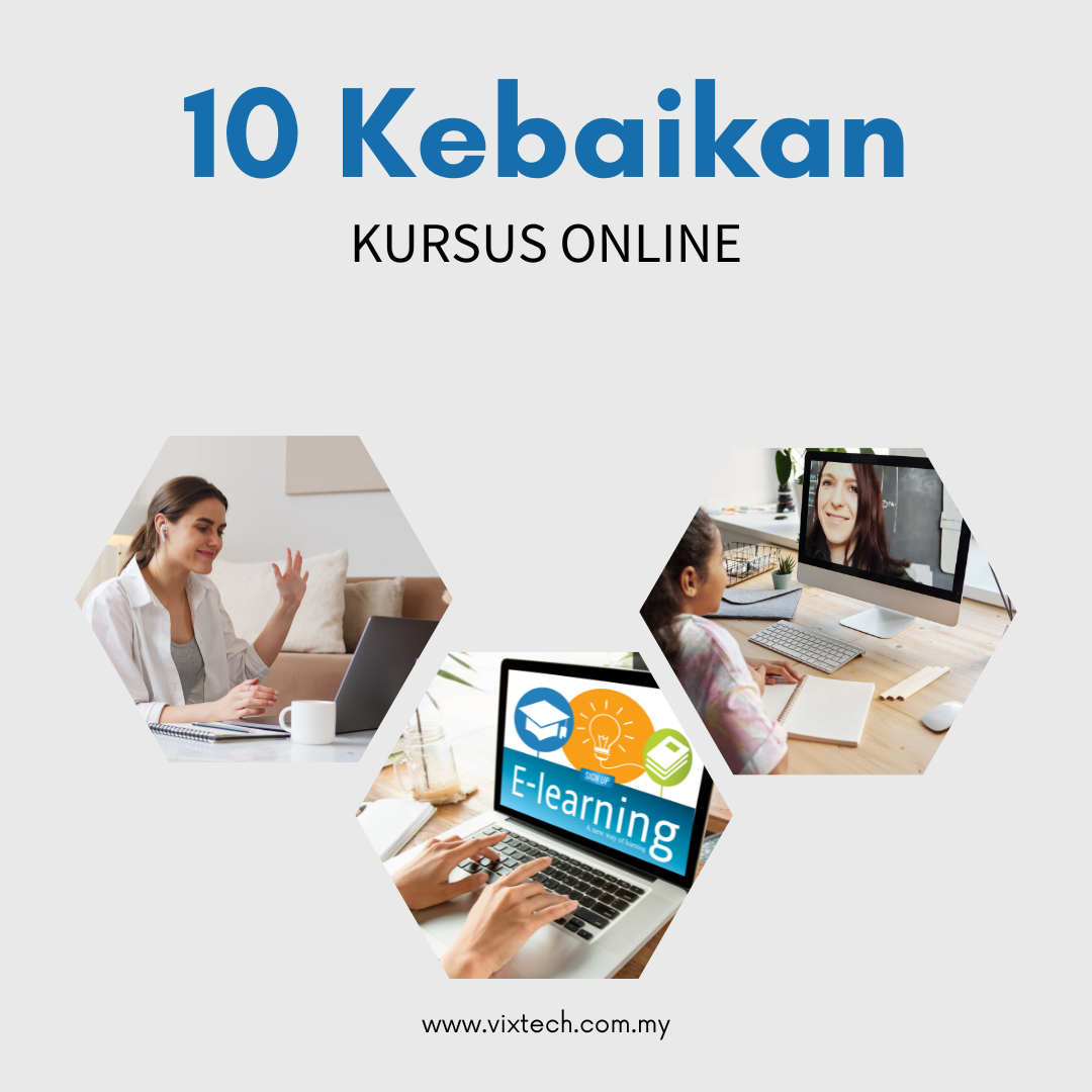 10 Manfaat dan Kebaikan Kursus Kemahiran Online - Vixtech